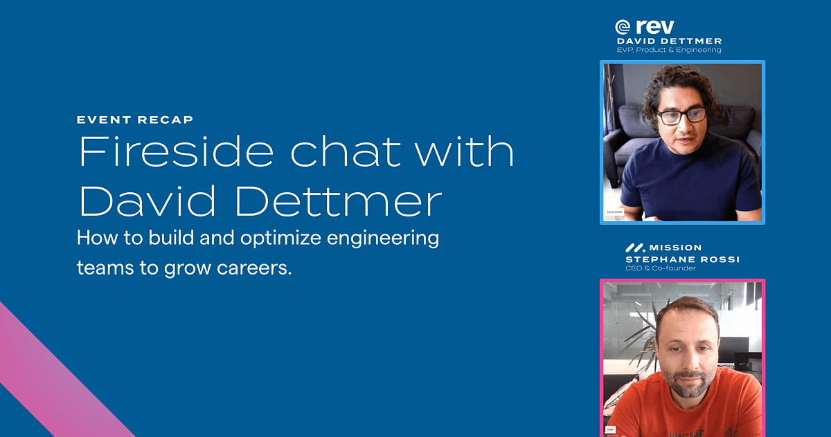 Fireside Chat with David Dettmer — EVP Product & Engineering at Rev ...
