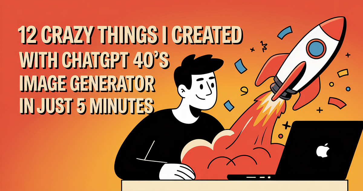 12 Crazy Things I Created with ChatGPT 4o’s Image Generator in Just 5 ...