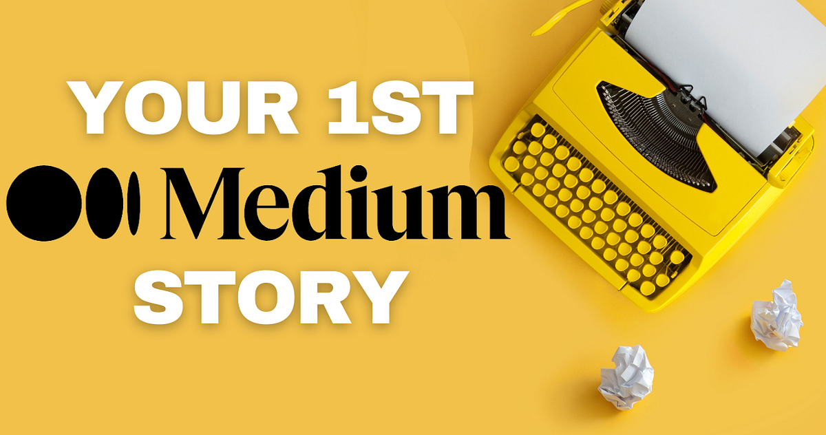 Writing Your First Medium Story Feels Overwhelming? | by Ibrahim Sabry ...