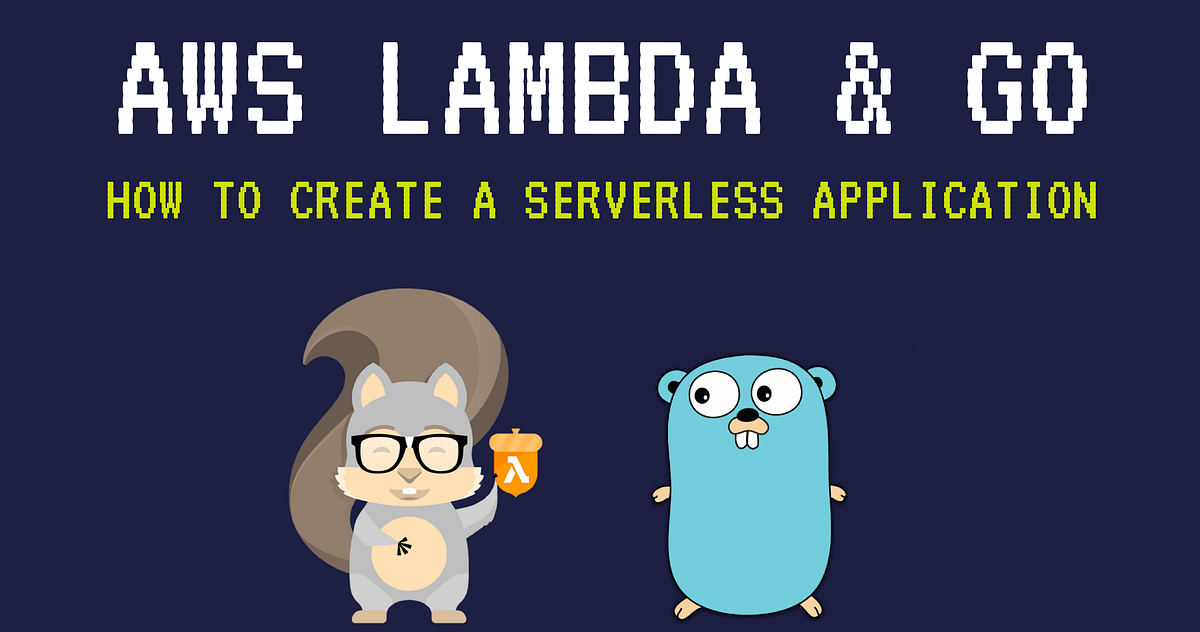 Serverless Golang API with AWS Lambda | by Mohamed Labouardy | A Cloud ...
