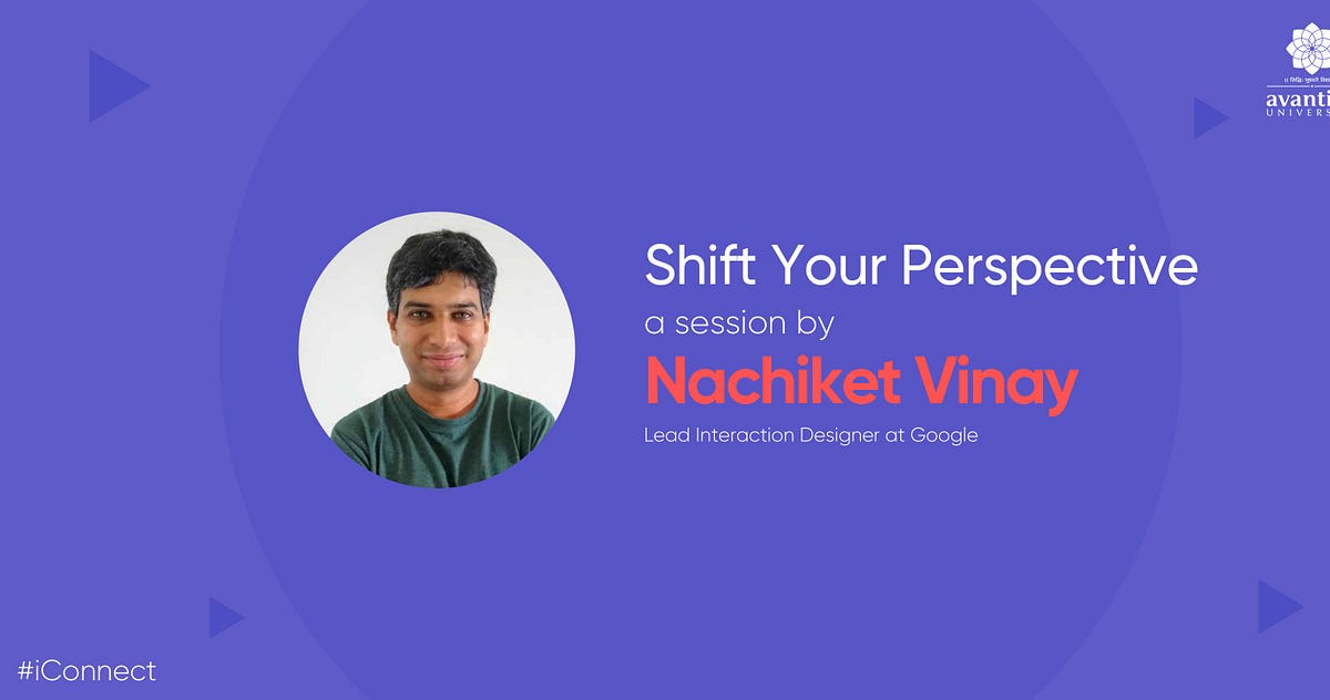Shift Your Perspective. A session by Nachiket Vinay | by Esha Mehta ...
