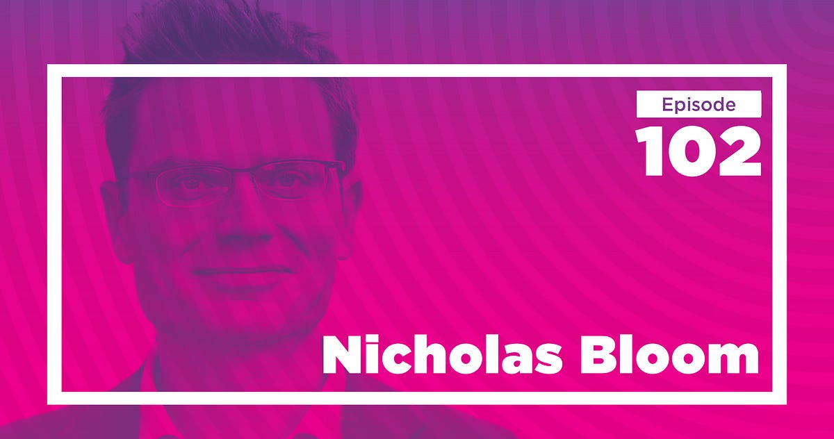 Nicholas Bloom on Management, Productivity, and Scientific Progress (Ep ...