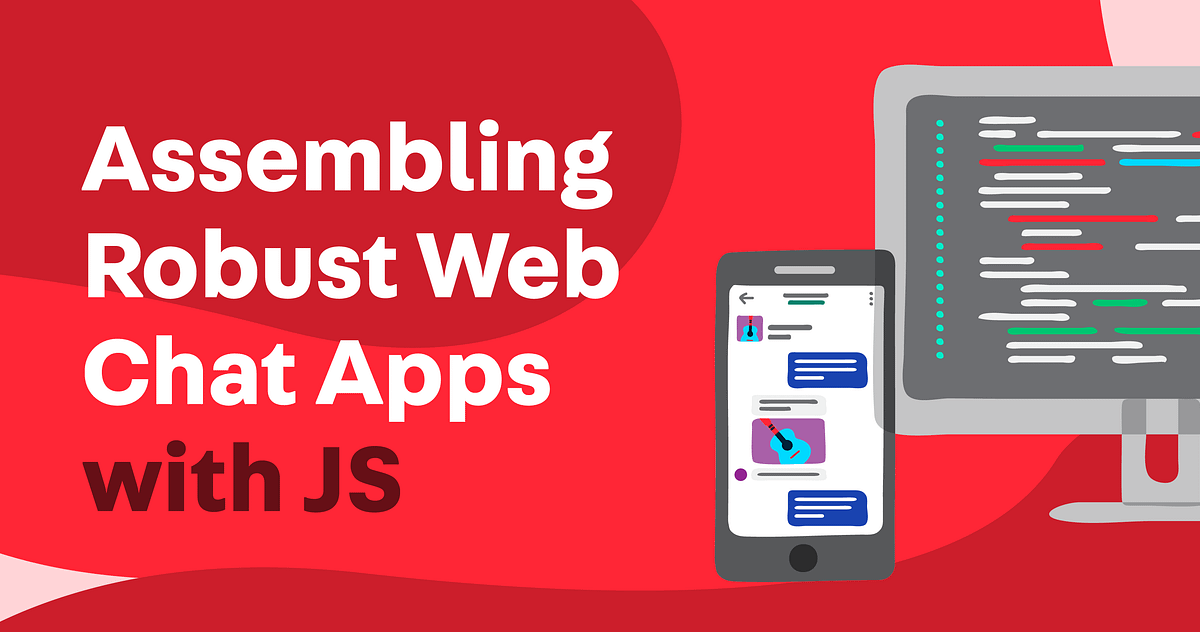 Assembling Robust Web Chat Applications with JavaScript: An In-depth ...