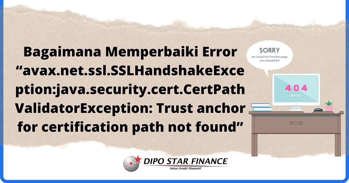 Bagaimana Memperbaiki Error “avax.net.ssl.SSLHandshakeException:java.security.cert ...