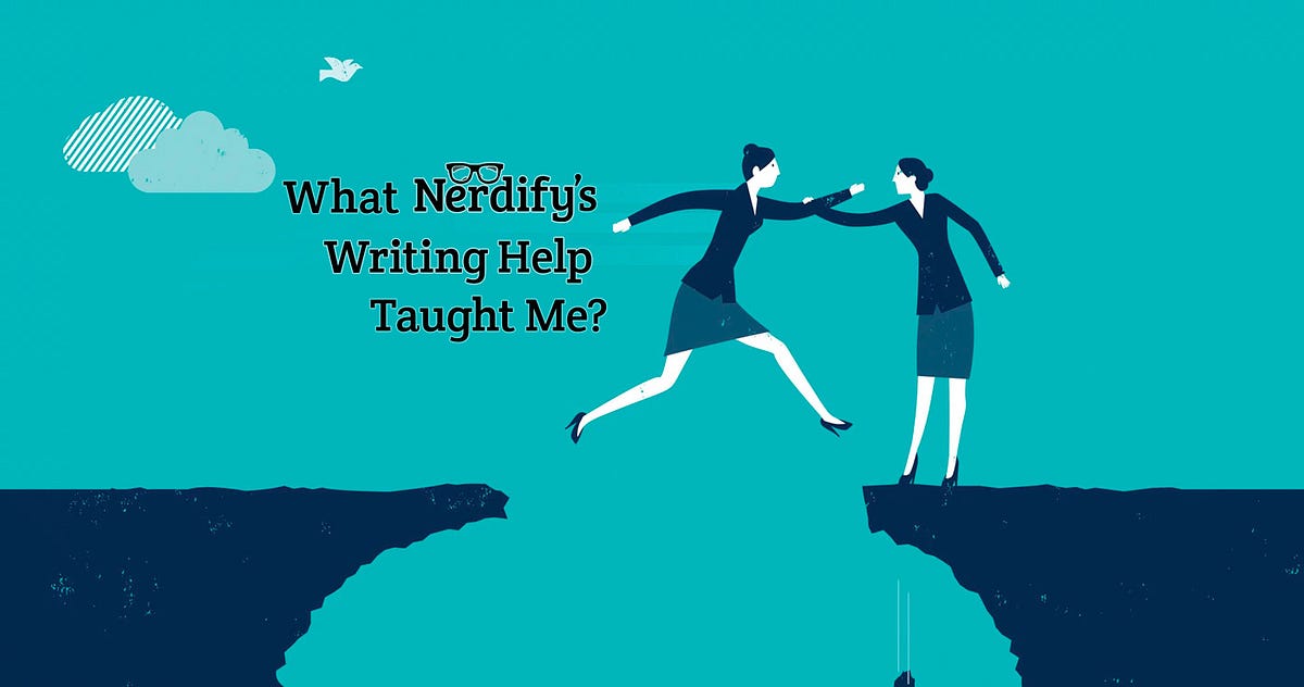 What Nerd’s Writing Help Taught Me | by Nerdify | Medium