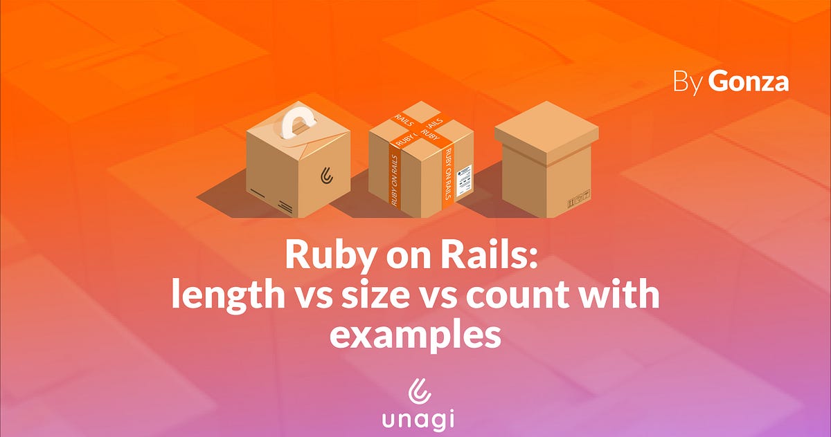Ruby on Rails: length vs size vs count with examples | by Gonzalo Galdámez | Unagi | Medium