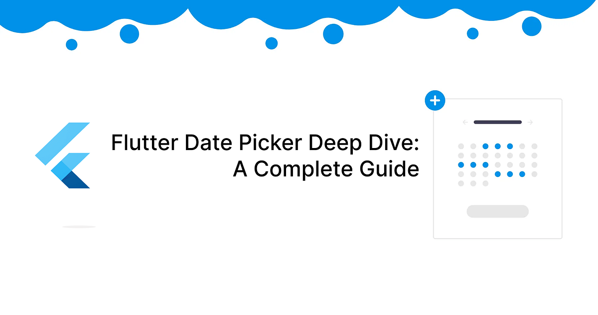 Flutter Date Picker Deep Dive: A Complete Guide | by Ashiqu Ali ...