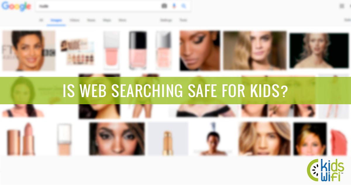 Is web searching safe for kids?. “Just Google it!” has become a… | by ...