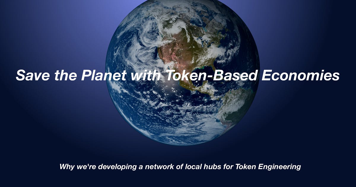Save the Planet with Token-Based Economies | by Angela Kreitenweis | TE ...