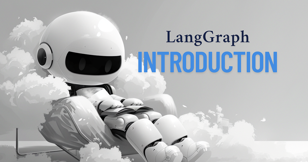 LangGraph Introduction. Data Mastery Series — Episode 50… | by Donato_TH | Donato Story | Medium