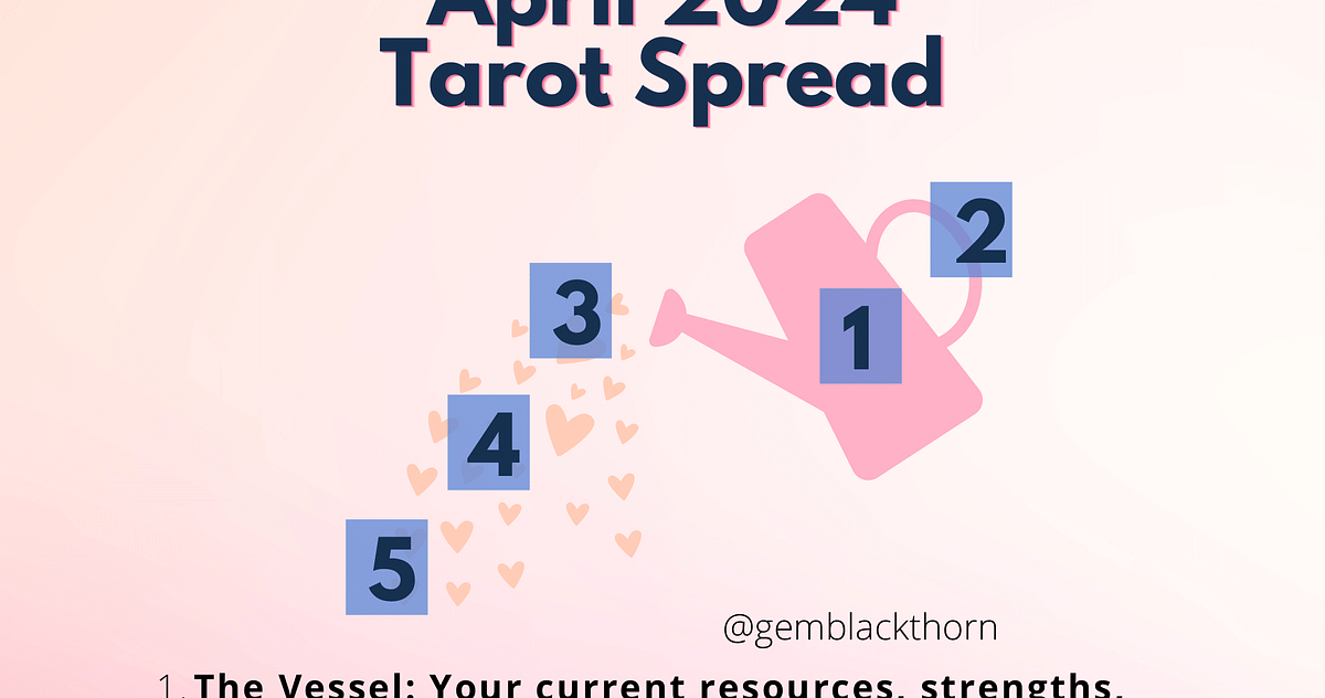 April 2024 Tarot Spread. A Tarot Spread for Planting Seeds of… | by Gem ...