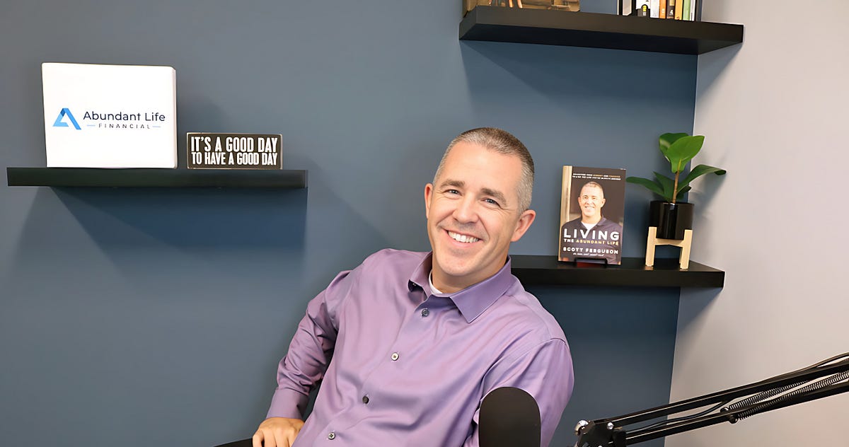 Scott Ferguson of Abundant Life Financial On The 5 Essentials for Smart ...