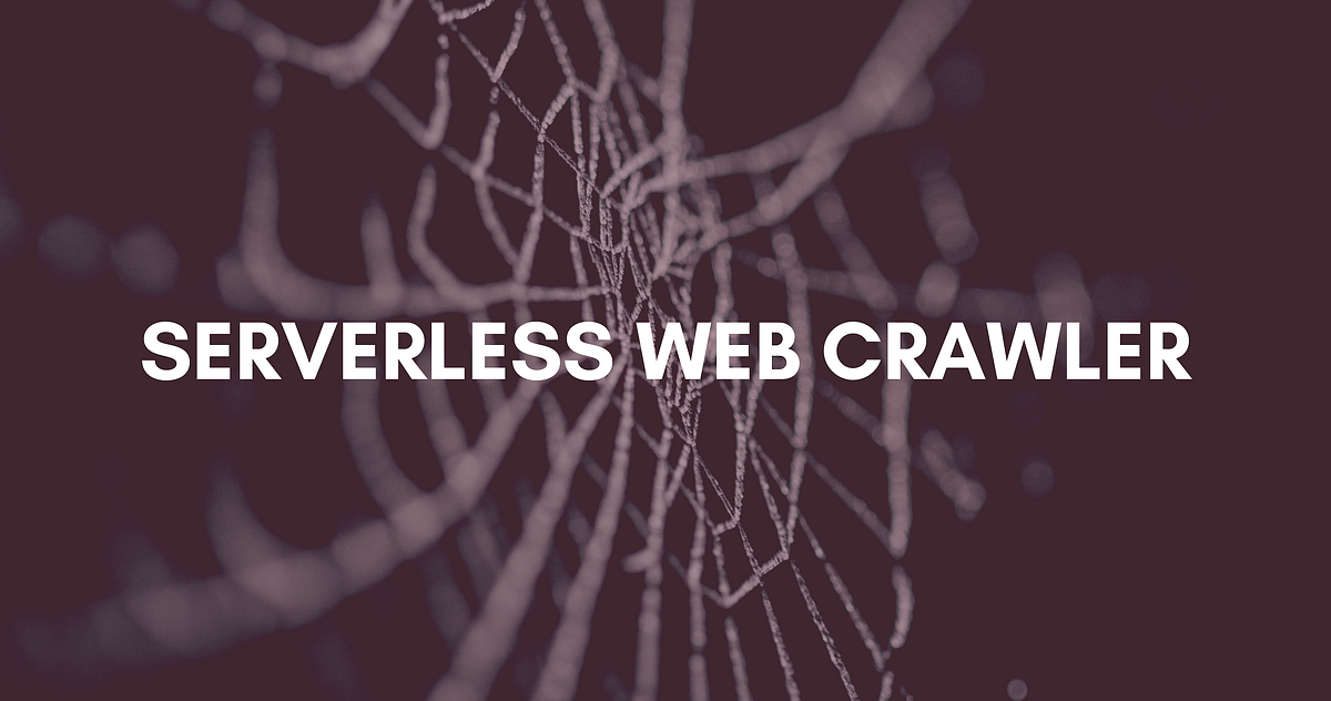 How to build a serverless web crawler | by James Beswick | A Cloud Guru ...