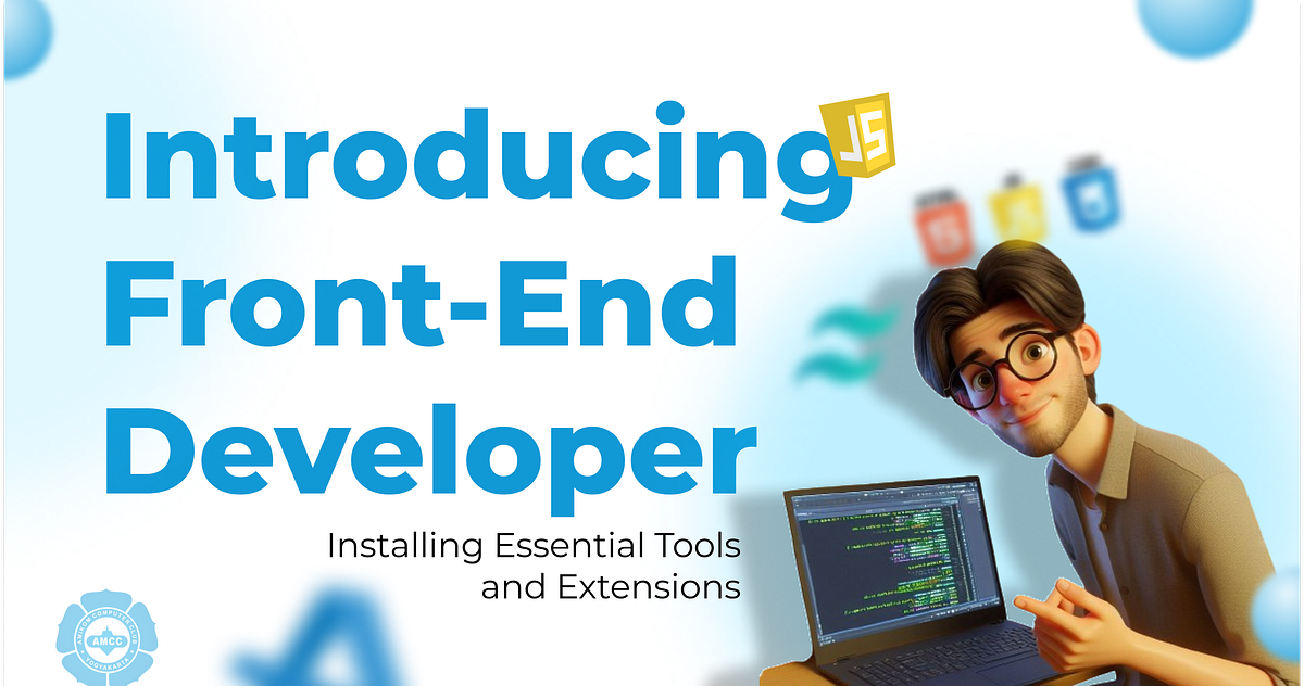 Introduce to Front-End Developer: Installing Essential Tools and Extensions | by Shelawdya ...