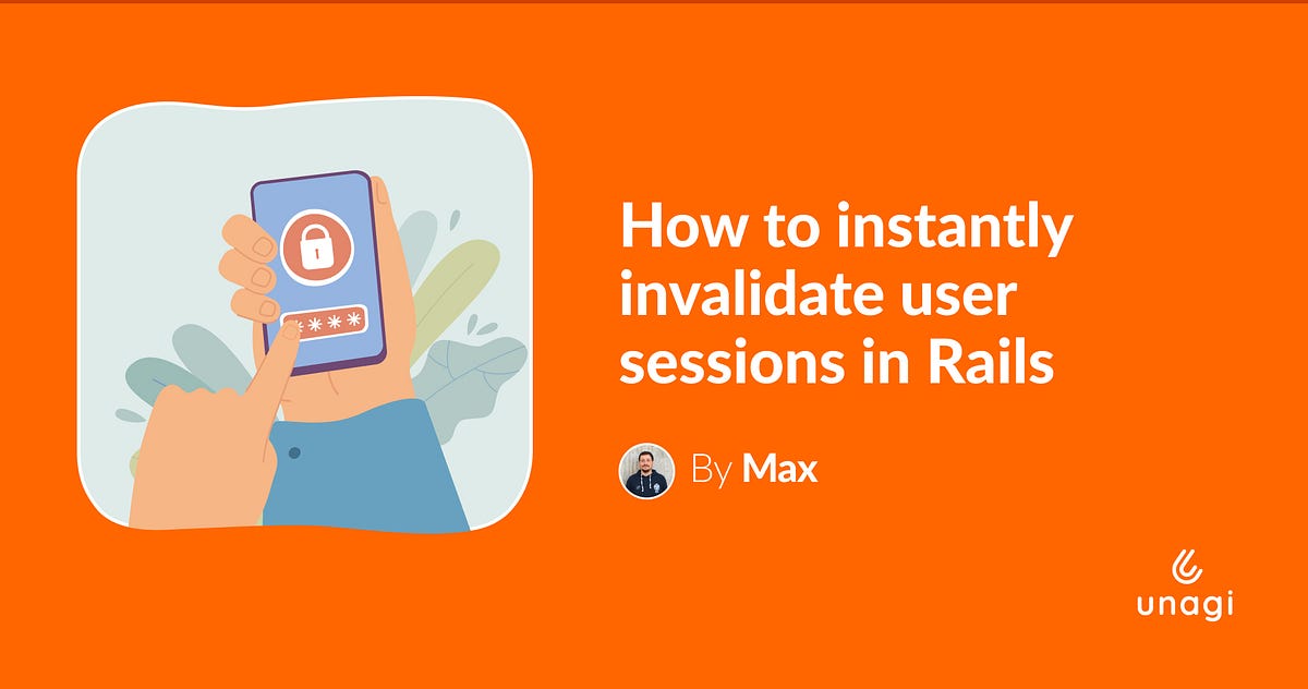 How to instantly invalidate user sessions in Rails | by Maximiliano ...