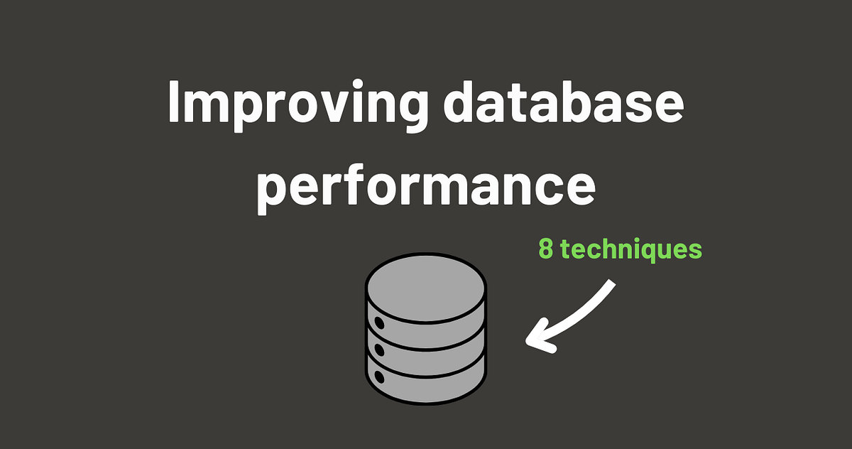 In Search of Improving Database Performance: A Comprehensive Guide with 8 Key Strategies | by ...