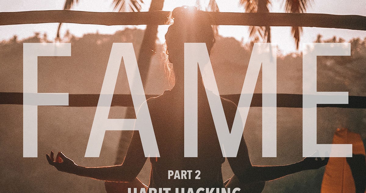 FAME: Habit Hacking. Putting off your New Year’s Resolutions… | by ...