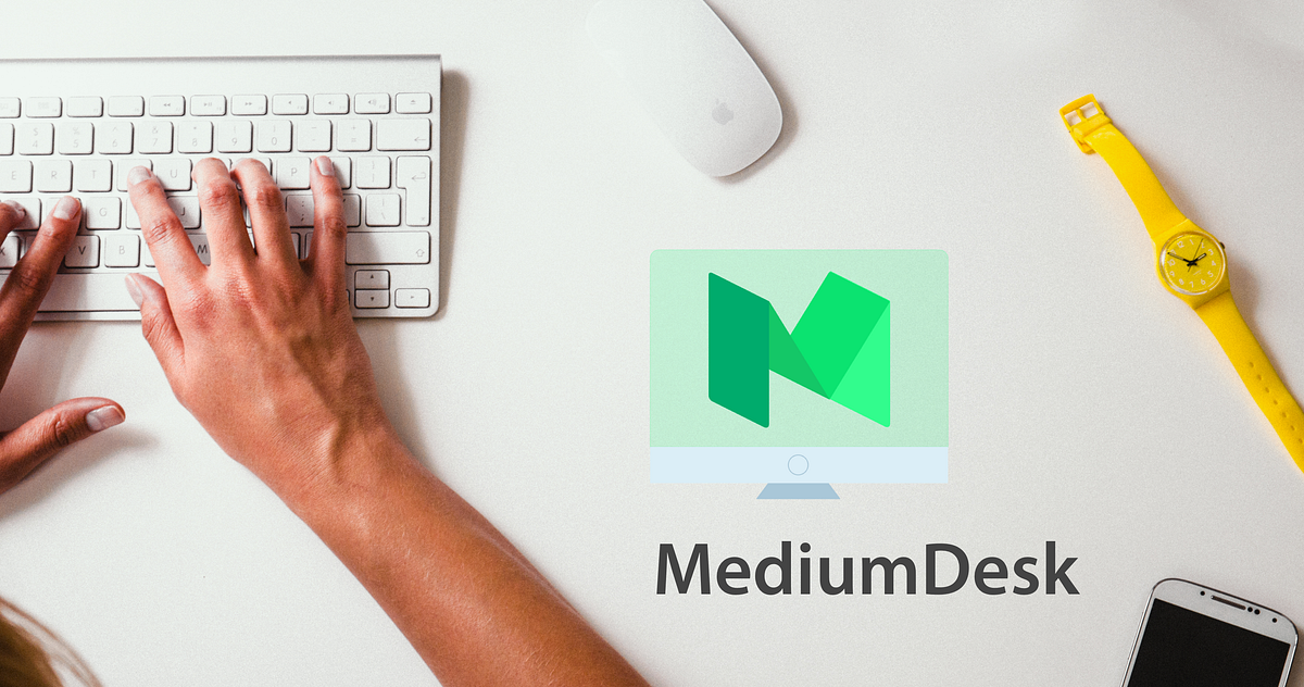 Welcome to MediumDesk. A Minimal Desktop App for Medium… | by Siva ...
