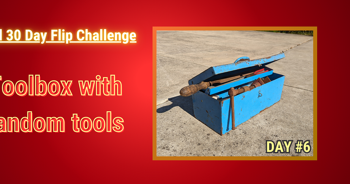 April Flip Challenge Day #6. Toolbox with random tools. | by Martin ...