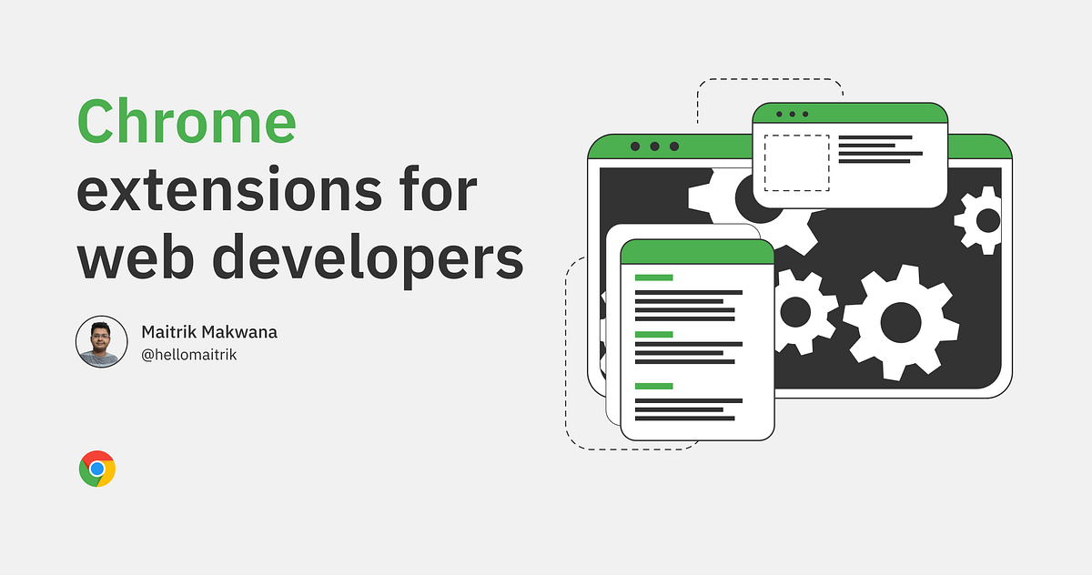 Chrome Extension For Web Developers | by Hellomaitrik | Artificial ...