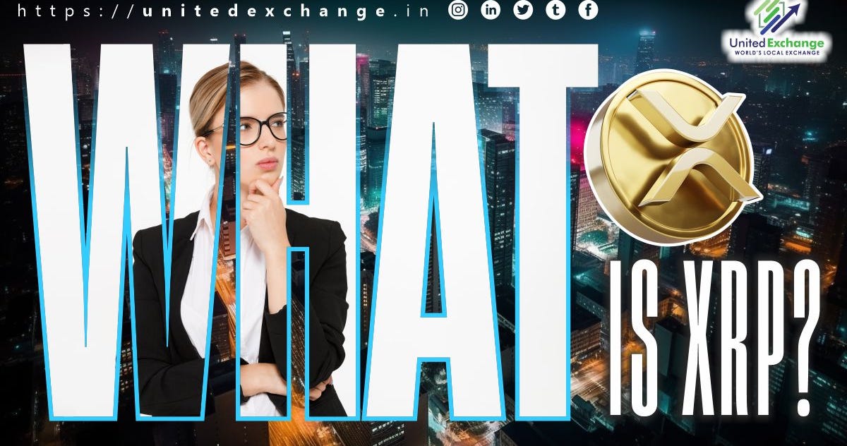 What is XRP? A Comprehensive Guide to Buying XRP in India 2024 | by United Exchange | Medium
