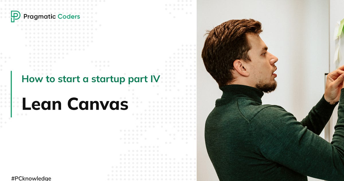 How to Create Lean Canvas for Your Startup | by Pragmatic Coders | Medium
