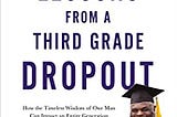 READ/DOWNLOAD%> Lessons From a Third Grade Dropout – Medium
