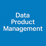 Data Product Management