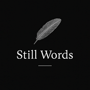 STILL WORDS – Medium