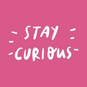 Stay Curious – Medium