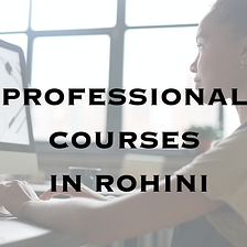 Best Professional courses in Delhi – Medium