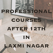Best Professional courses in Delhi – Medium