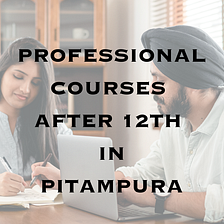 Best Professional courses in Delhi – Medium