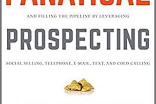 Read E-book Fanatical Prospecting: The Ultimate Gu – Medium