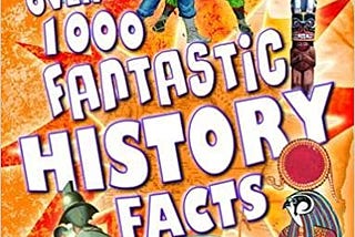 READ/DOWNLOAD? Over 1000 Fantastic History Facts ( – Medium