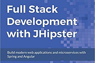 READ/DOWNLOAD=* Full Stack Development with JHipst – Medium