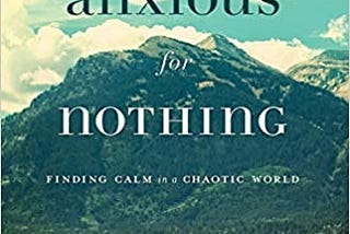 Read Book [PDF] Anxious for Nothing: Finding Calm – Medium