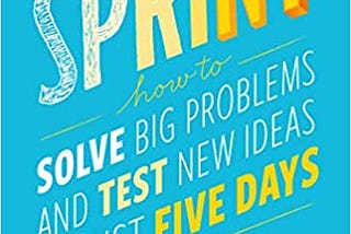 READ/DOWNLOAD!? Sprint: How to Solve Big Problems – Medium