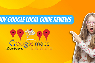 Buy Google Local Guide Reviews – Medium