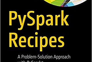 READ/DOWNLOAD!^ PySpark Recipes: A Problem-Solutio – Medium