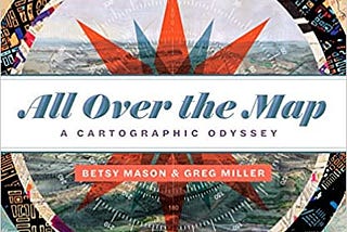 READ/DOWNLOAD=- All Over the Map: A Cartographic O – Medium