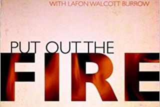 READ/DOWNLOAD*] Put Out The Fire FULL BOOK PDF & F – Medium