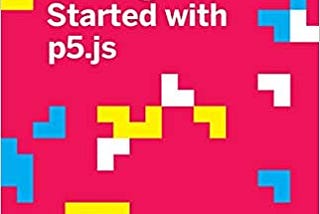 READ/DOWNLOAD@* Getting Started with p5.js: Making – Medium