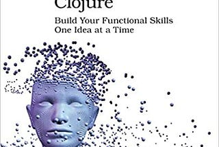 READ/DOWNLOAD@? Getting Clojure: Build Your Functi – Medium