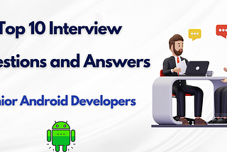 List: Android Interview Preparation | Curated by Anand Gaur | Medium