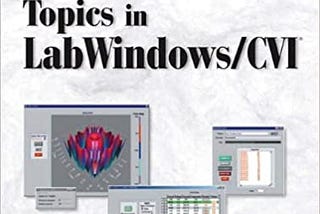 READ/DOWNLOAD$^ Advanced Topics in LabWindows/CVI – Medium