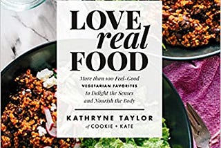 READ/DOWNLOAD! Love Real Food: More Than 100 Feel- – Medium