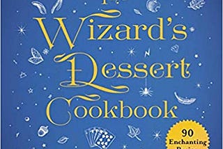 READ/DOWNLOAD*- The Wizard's Dessert Cookbook: Mag – Medium