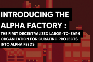 The Alpha Factory 👨‍🏭 – Medium