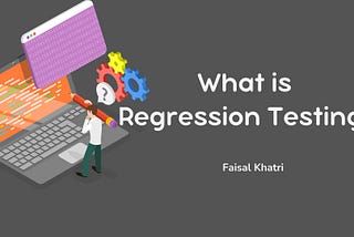 What is Regression Testing?